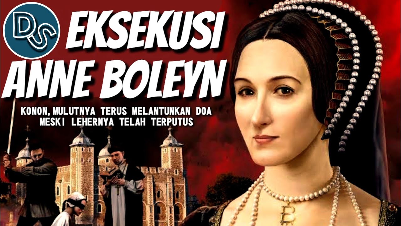 39 - Kejam nya Raja Henry dan Kisah Ratu Anne Boleyn yang masih hidup ...