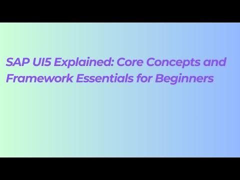 SAP UI5 Explained: Core Concepts and Framework Essentials for Beginners - YouTube