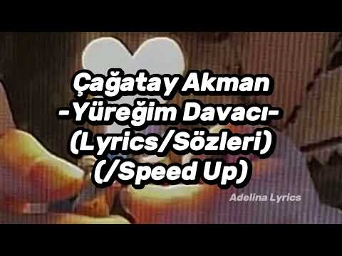 Çağatay Akman -Yüreğim Davacı- (Lyrics/Sözleri) (/Speed Up)