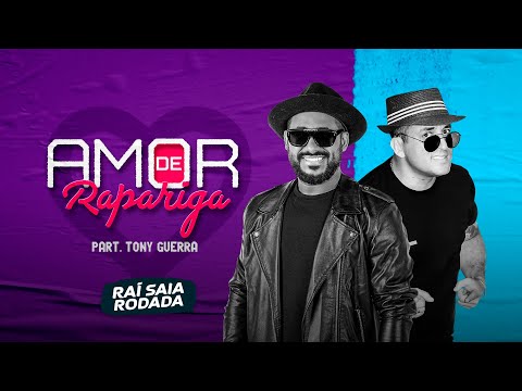 Raí Saia Rodada - Amor de Rapariga part.  @Tony Guerra   (Clipe Oficial)