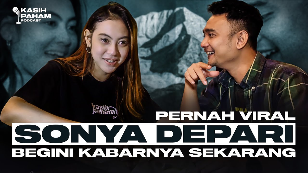 WELCOME BACK SONYA DEPARI - KASIH PAHAM PODCAST - YouTube