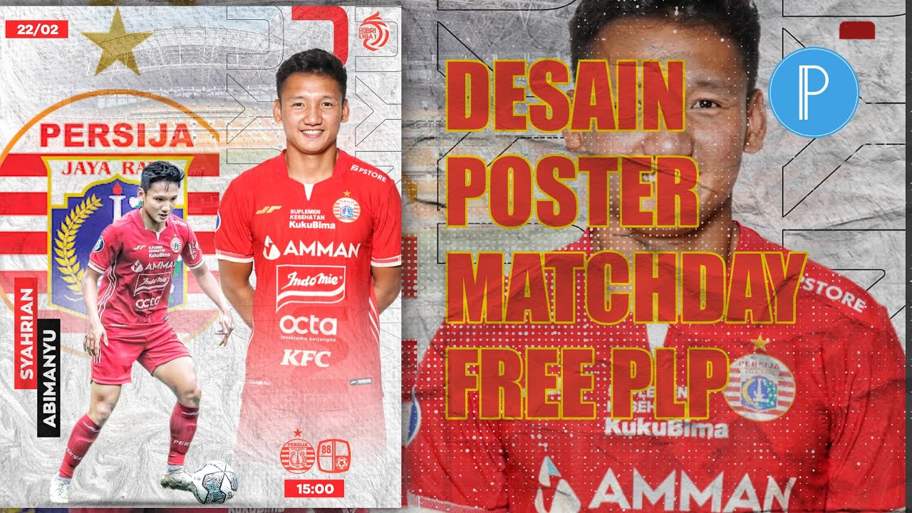 FREE PLP | DESAIN POSTER MATCHDAY PERSIJA JAKARTA || PIXELLAB TUTORIAL ...