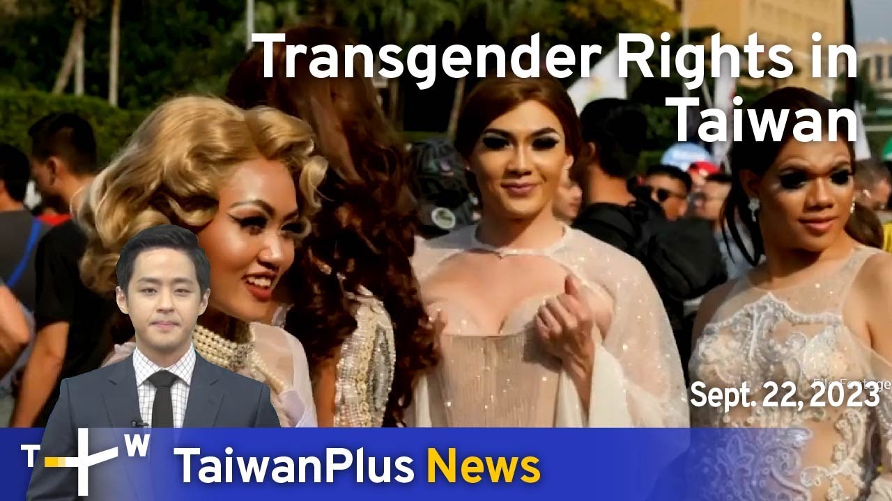 Transgender Rights in Taiwan, TaiwanPlus News – 18:00, September 22 ...