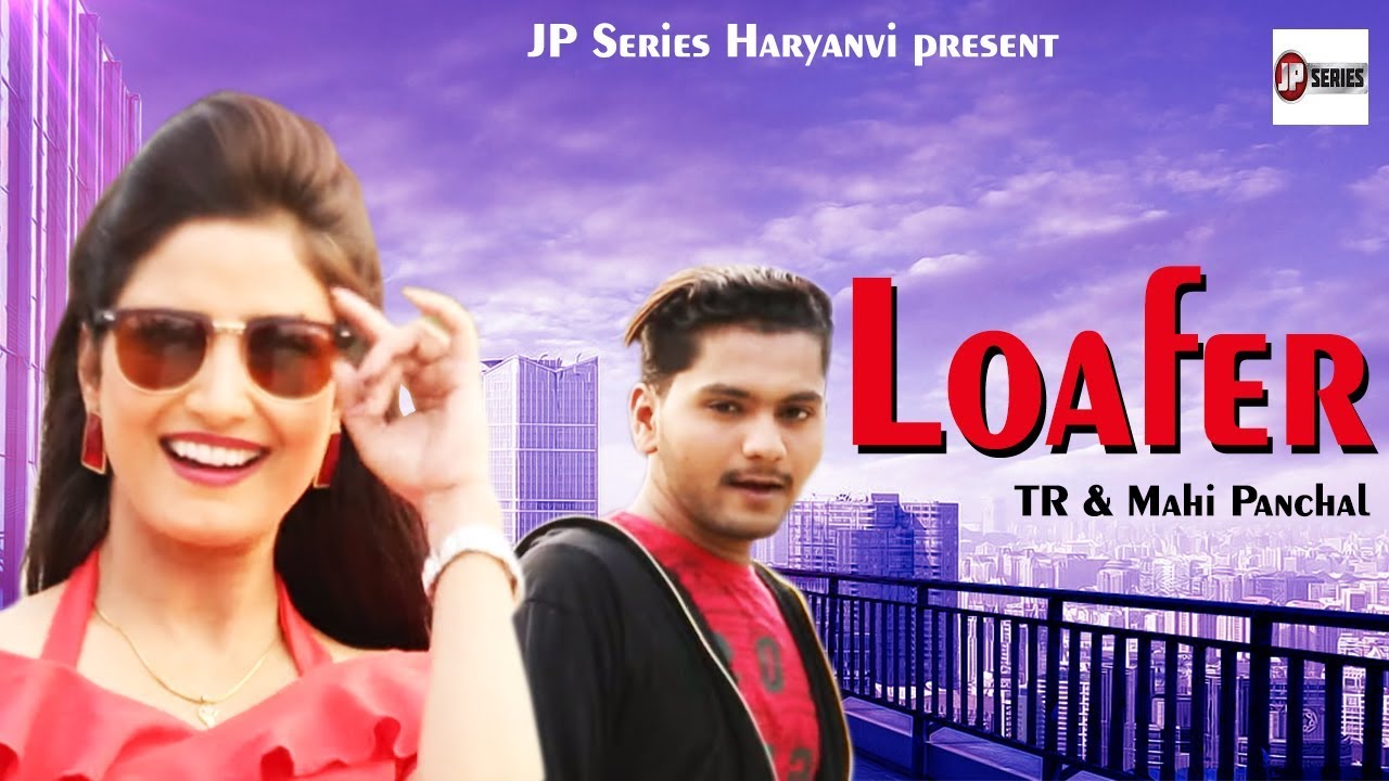 Loafer Song | Shivani Raghav | TR & Mahi Panchal | New Haryanvi Songs ...