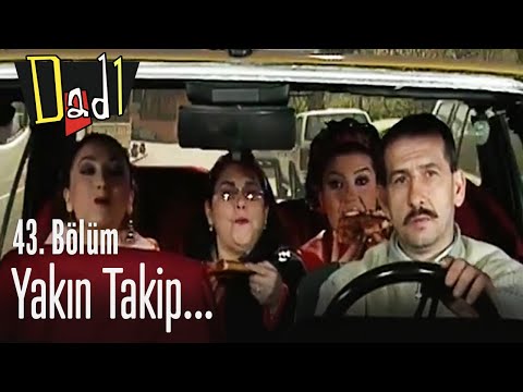 Yakın takip... - Dadı 43. Bölüm