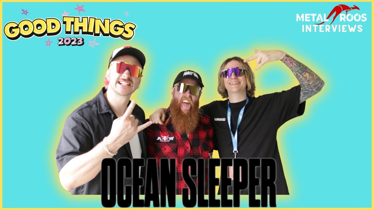 OCEAN SLEEPER join us at Good Things! They talk their huge year, new music and more! - YouTube