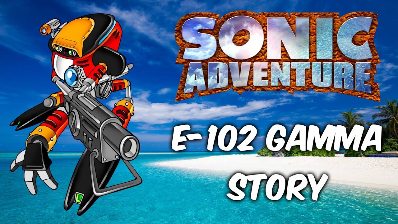 Sonic Adventure - E-102 Gamma Story - YouTube