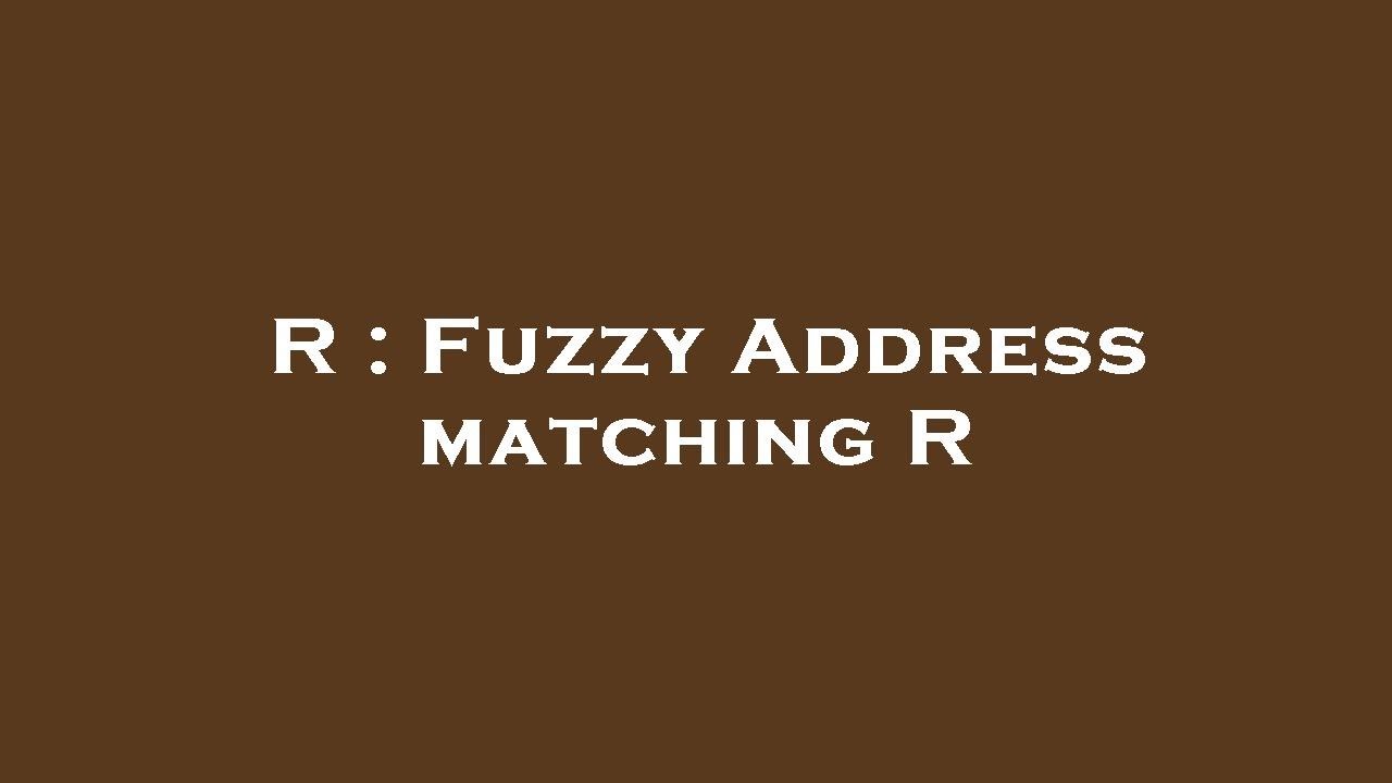 R : Fuzzy Address matching R - YouTube