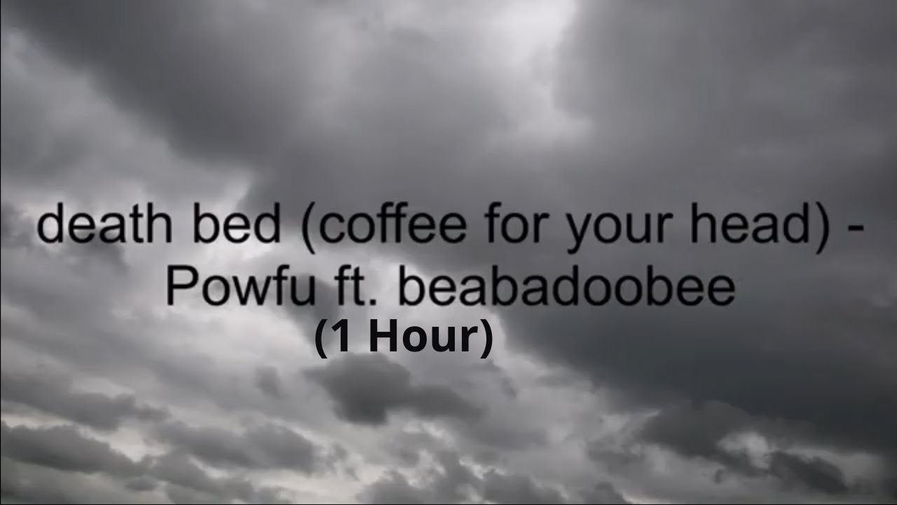 death bed (coffee for your head) by Powfu ft. beabadoobee - YouTube