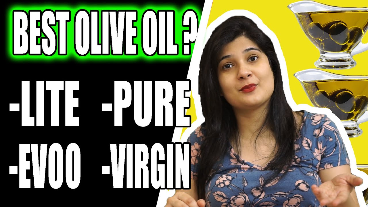 Different Types Of Olive Oils For Indian Cooking | How To Choose The ...