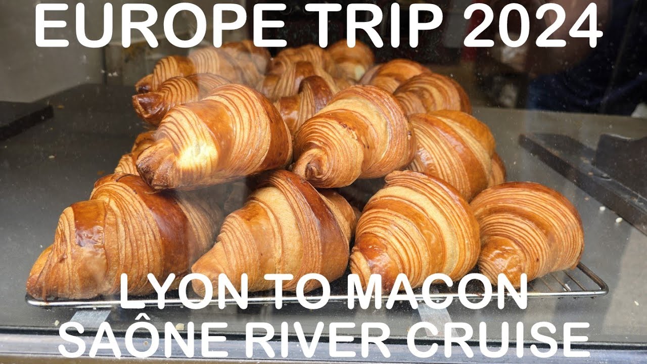 TRIP DAY 9 | LYON TO MACON | SAÔNE RIVER CRUISE | EUROPE TRIP 2024 ...
