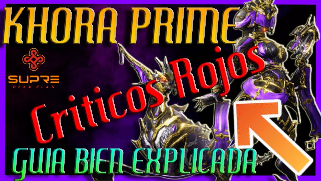 WARFRAME KHORA PRIME BUILD | GUIA DEFINITIVA CAMINO DE ACERO - YouTube