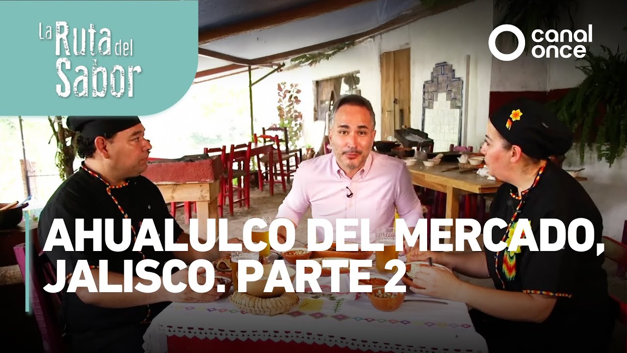 La ruta del sabor - Ahualulco de mercado, Jalisco. Parte 2 - YouTube