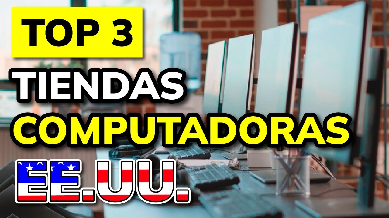 🥇 3 Mejores TIENDAS DE COMPUTADORAS en ESTADOS UNIDOS (2026) - YouTube
