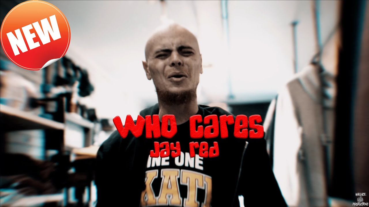 Jay Red - Who Cares (Official Music Video) (Shot by Wallace Productions ...