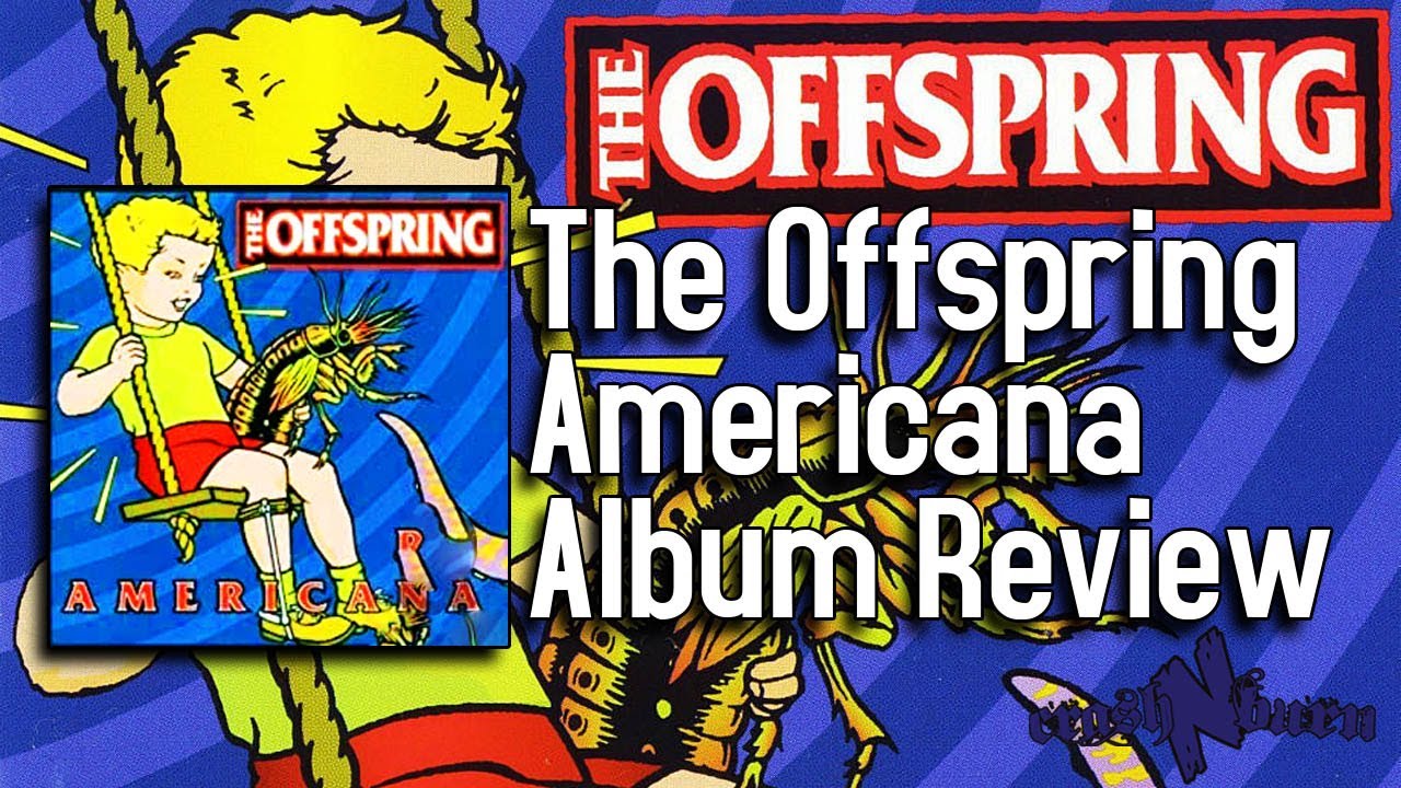 Americana Was The Offspring's Biggest Album Ever - The Offspring ...