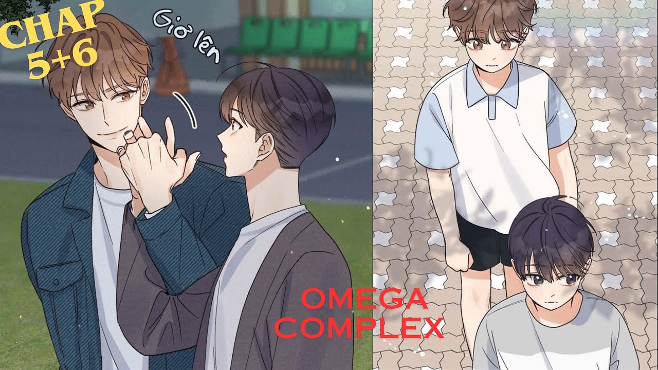 OMEGA COMPLEX | CHAP 5+6 | REVIEW TRUYỆN ĐAM MỸ HAY NHẤT - YouTube