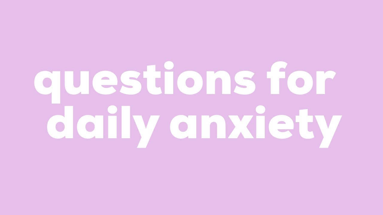 5 Questions I Ask Myself When I'm Feeling Anxious - YouTube