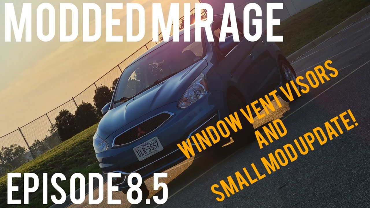 Modded 2019 Misubishi Mirage Episode 8.5- WINDOW VENT VISORS AND SMALL ...