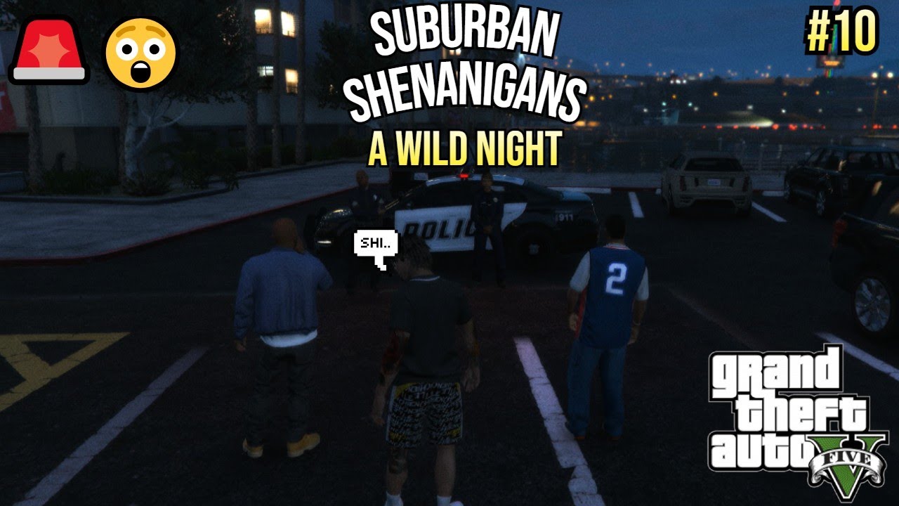 SUBURBAN SHENANIGANS EP. 10 - A WILD NIGHT "BANDO GETS INTO A SHOOTOUT ...