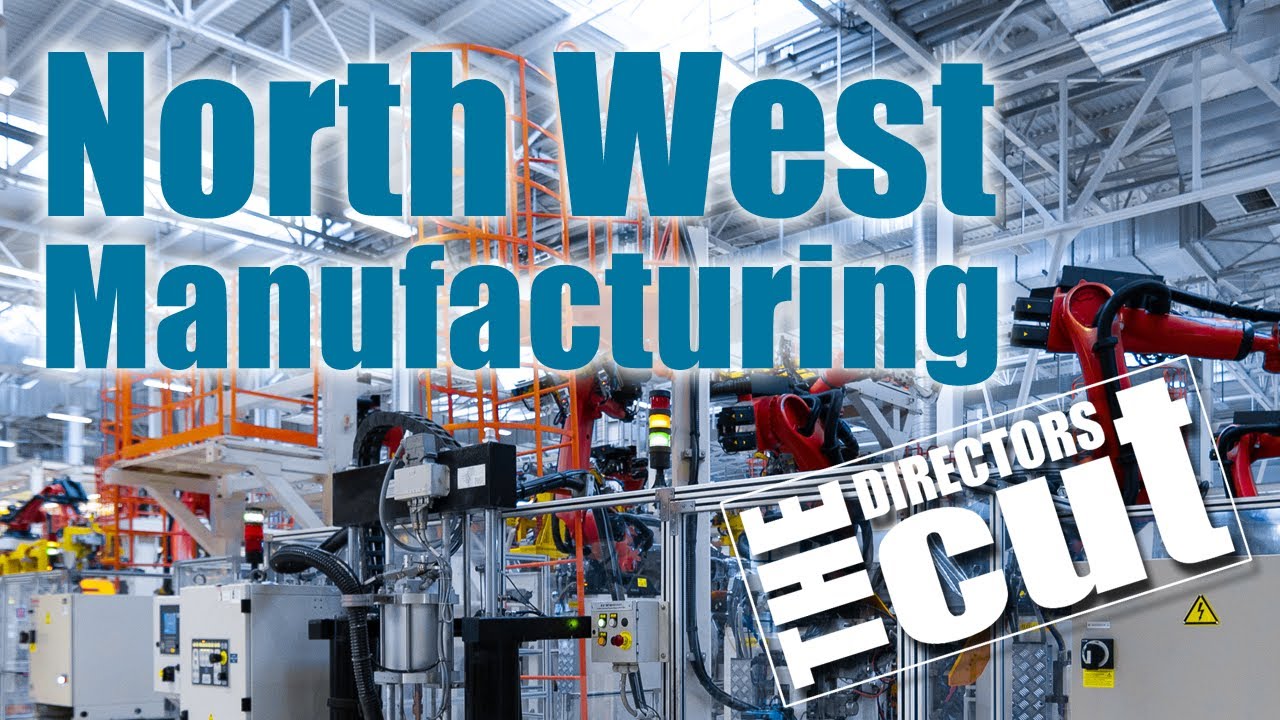 North West Manufacturing –The Directors Cut - YouTube