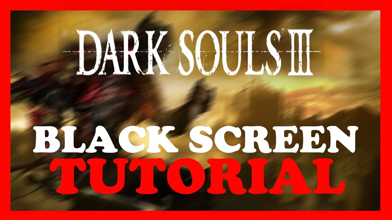 Darksouls 3 – How to Fix Black Screen & Stuck on Loading Screen - YouTube