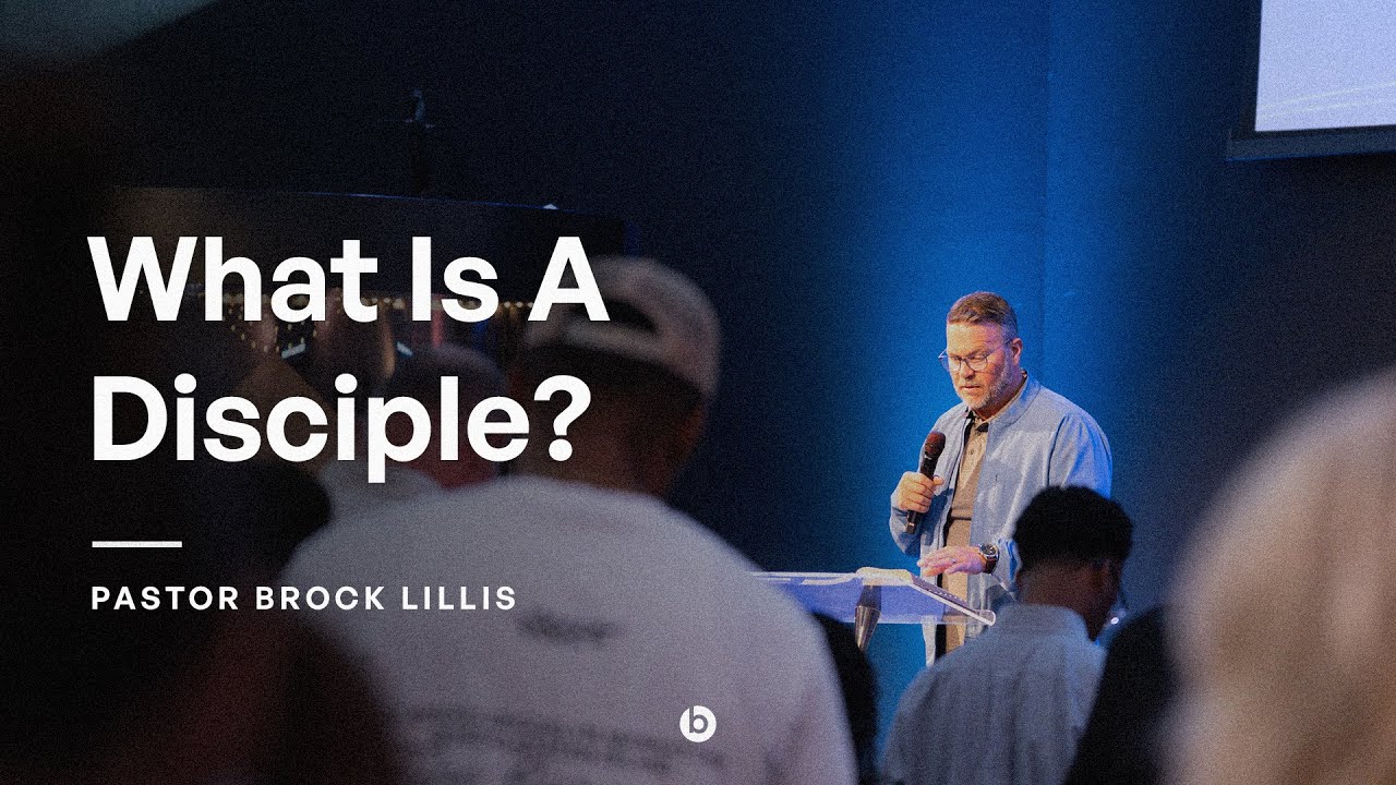 What Is A Disciple? | Pastor Brock Lillis - YouTube