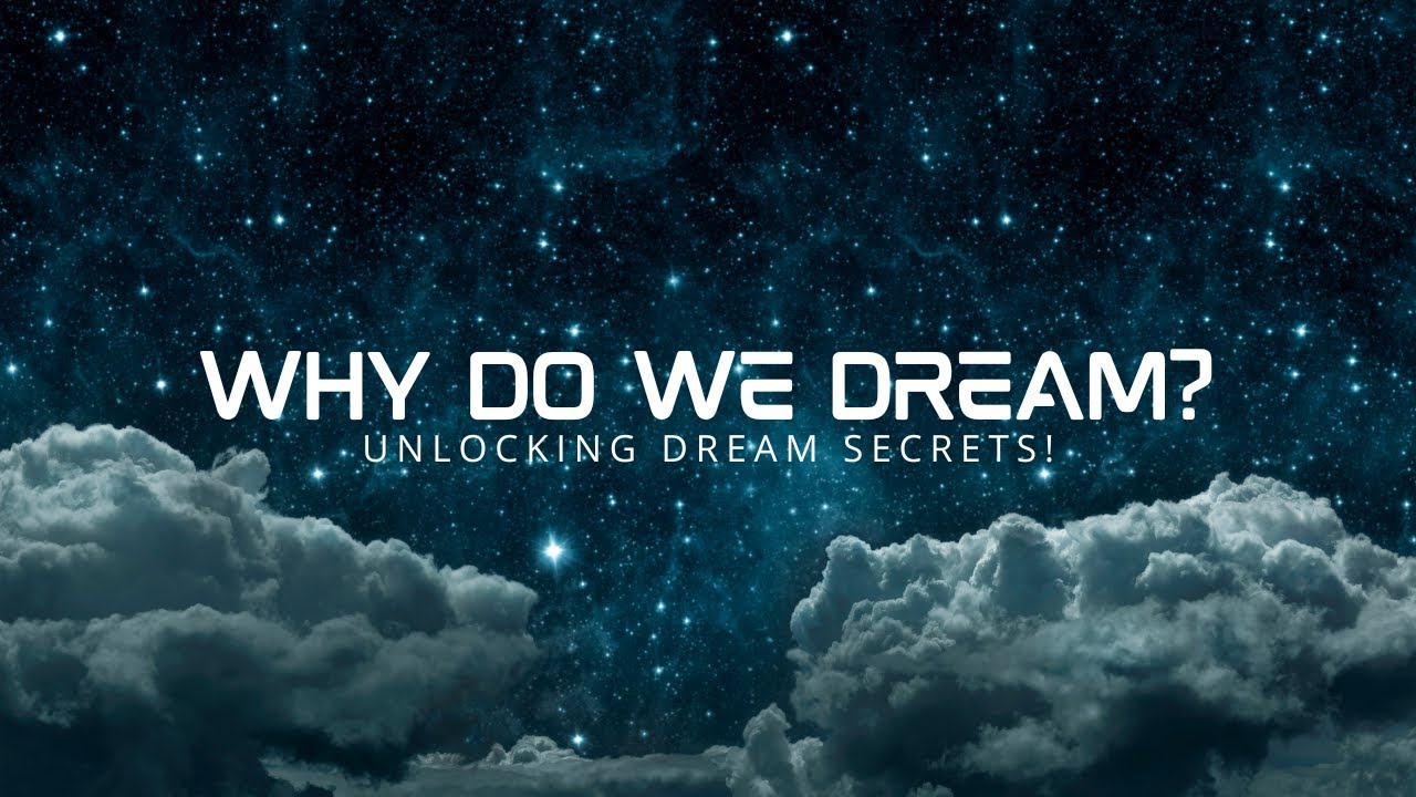 The Mystery of Dreams: Why Do We Dream? | Science & Secrets Revealed ...