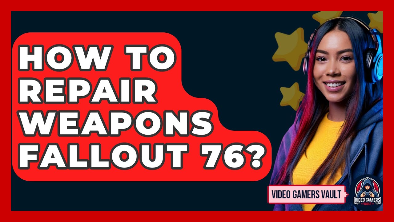 How To Repair Weapons Fallout 76? - Video Gamers Vault - YouTube