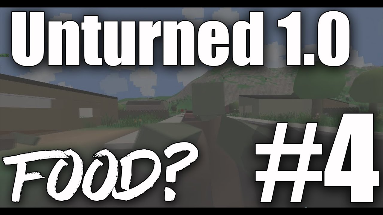 Unturned 1.0 "Food?" Ep#4 - YouTube