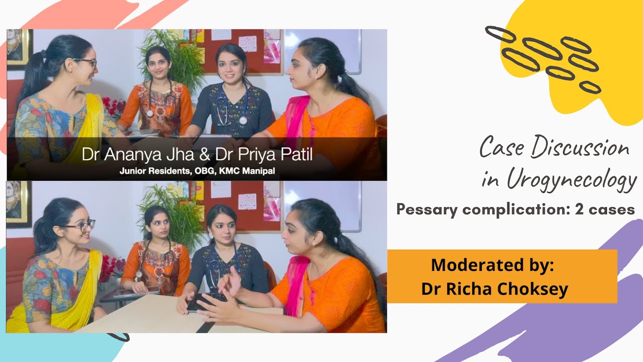 Case Discussion Urogyn | Dr Priya Patil | Dr Ananya Jha | Dr Richa ...