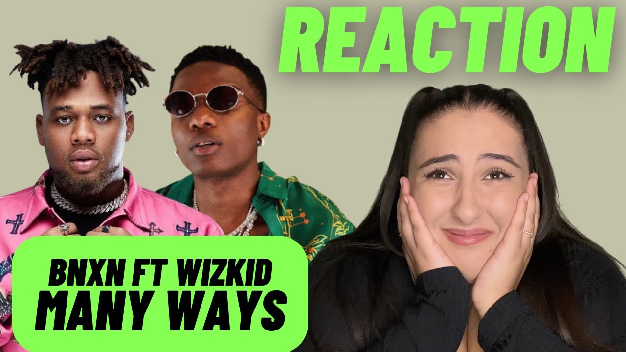 Just Vibes Reaction / Bnxn ft Wizkid - Many Ways / Bad Since 97 EP - YouTube