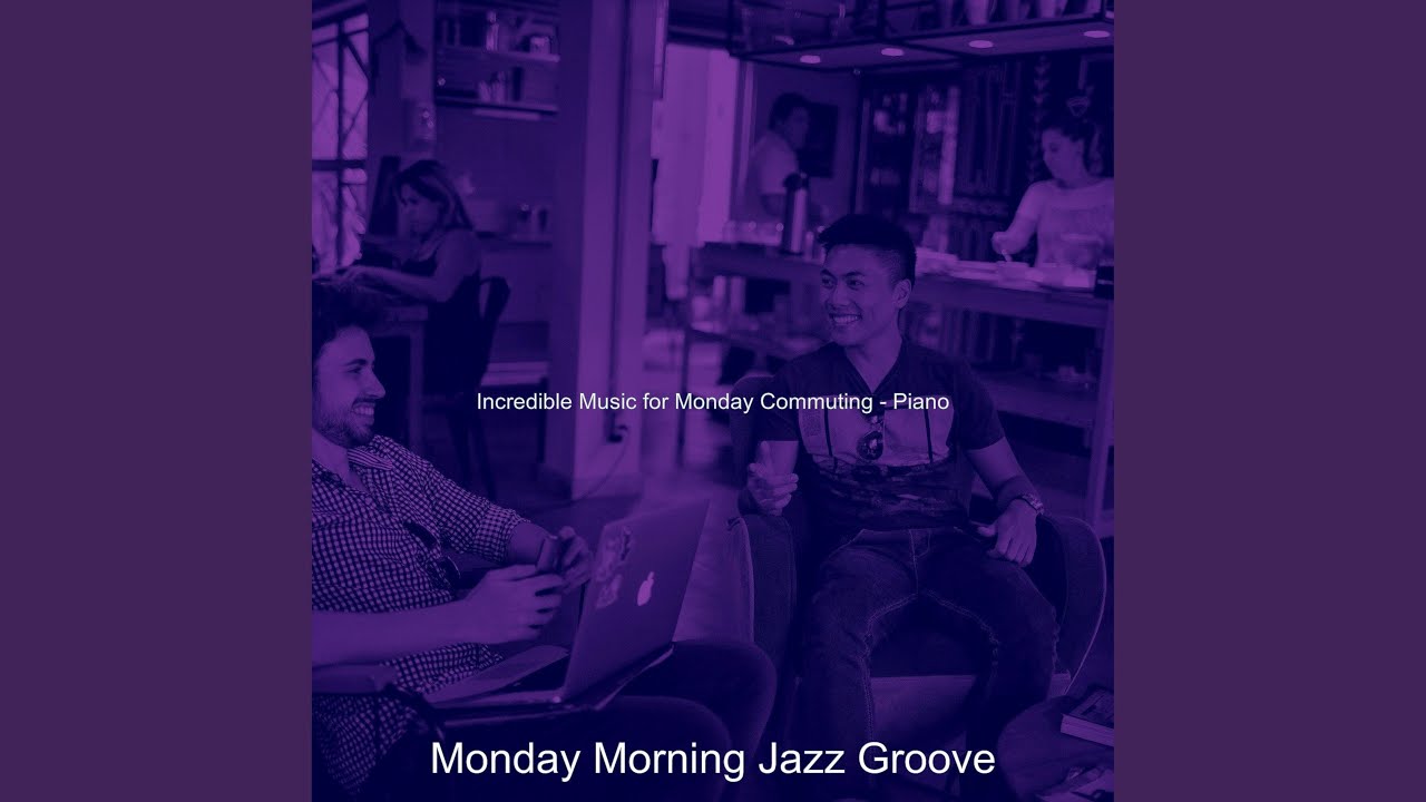 Incredible Music for Monday Morning - YouTube