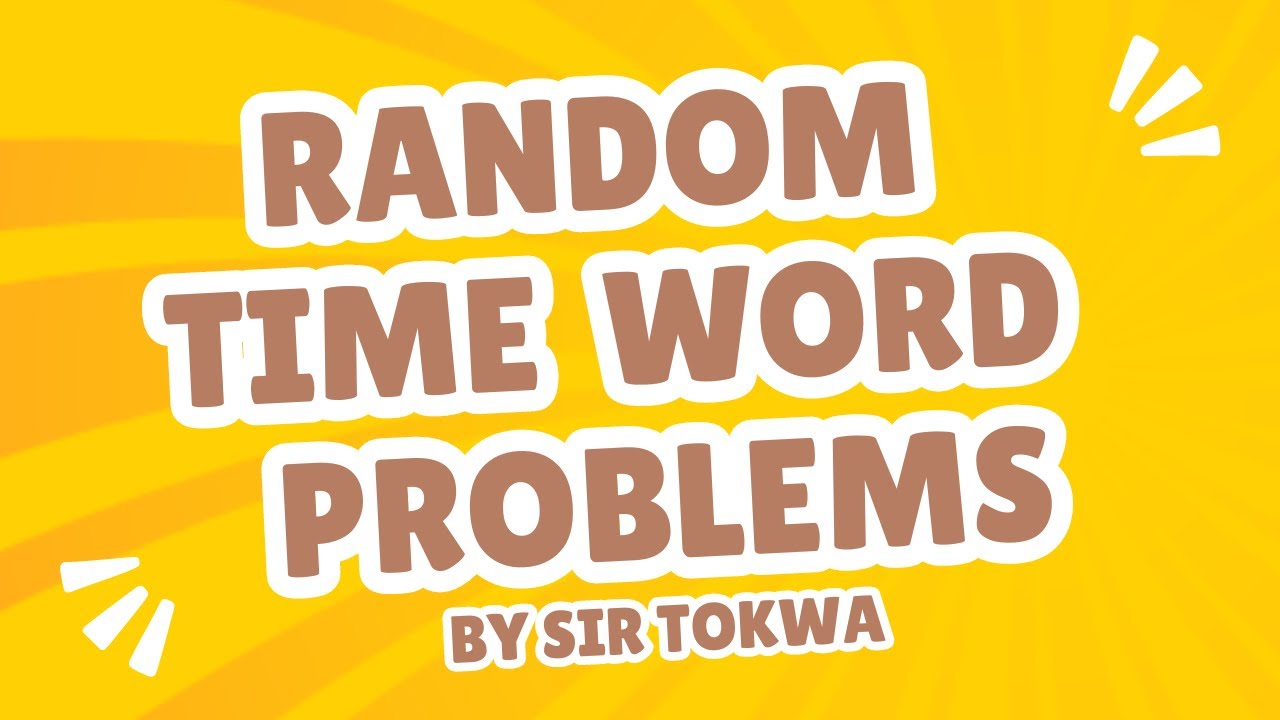 RANDOM TIME WORD PROBLEMS | 🕒 Master Random Time Word Problems Like a ...