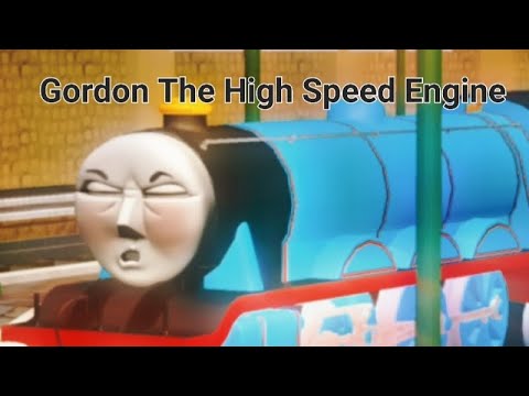 Gordon The High Speed Engine (Re Edited) - YouTube