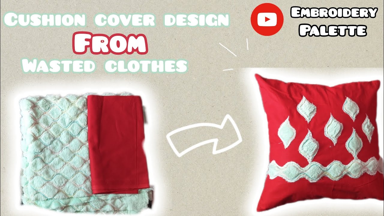 Cushion cover design from wasted clothes | Applic work | Embroidery ...