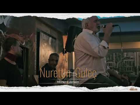 Nurettin Güleç / Minnet  Eylem