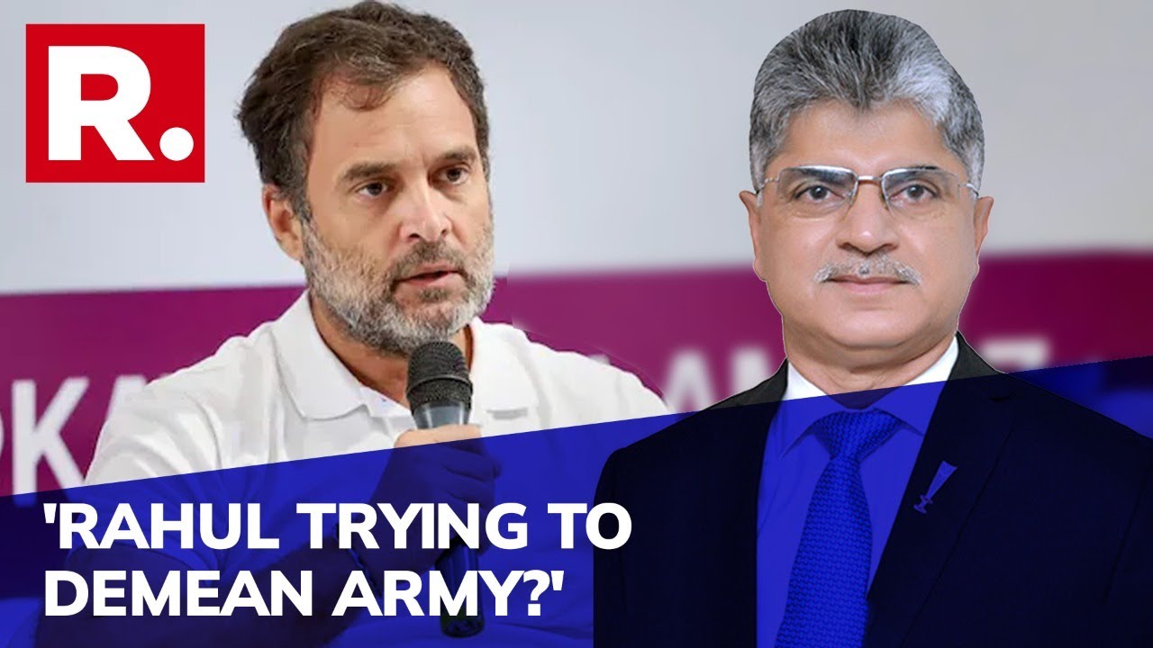 ‘Very Unfortunate That Rahul Questions Army’s Dedication’: Major Gen ...