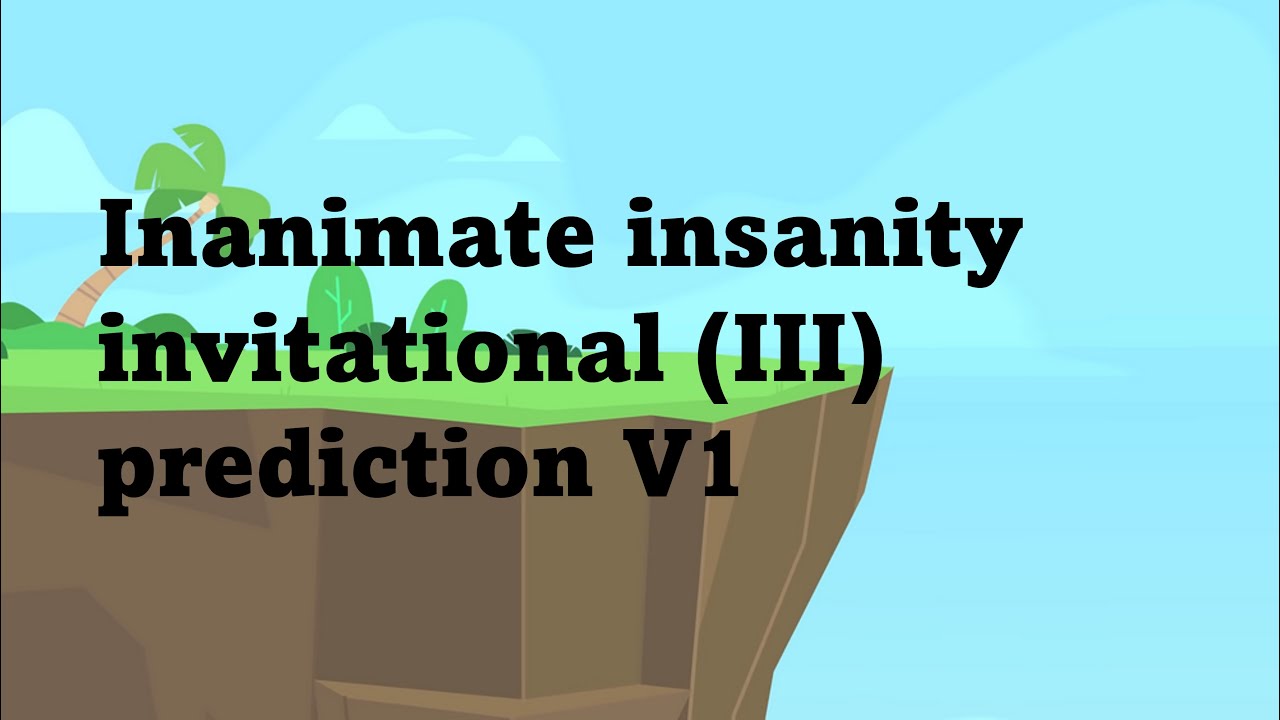 Inanimate insanity invitational prediction V1! - YouTube