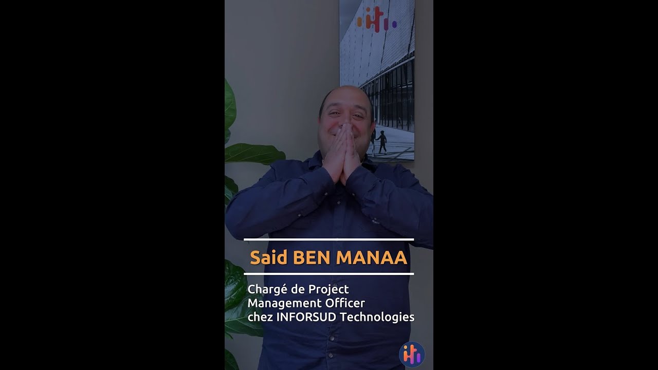 Said BEN MANAA - Chargé de PMO - INFORSUD Technologies - YouTube