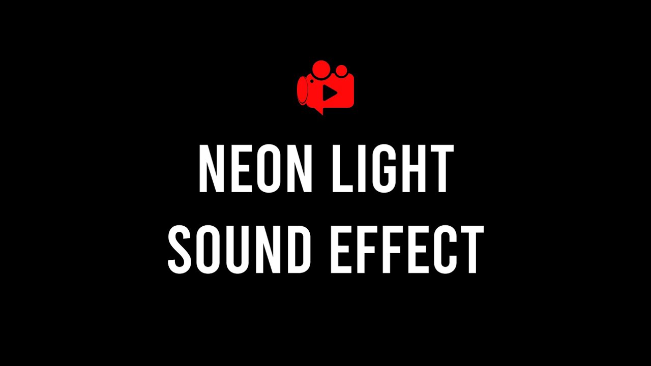 Neon Light Sound Effect (High Quality) FREE - YouTube