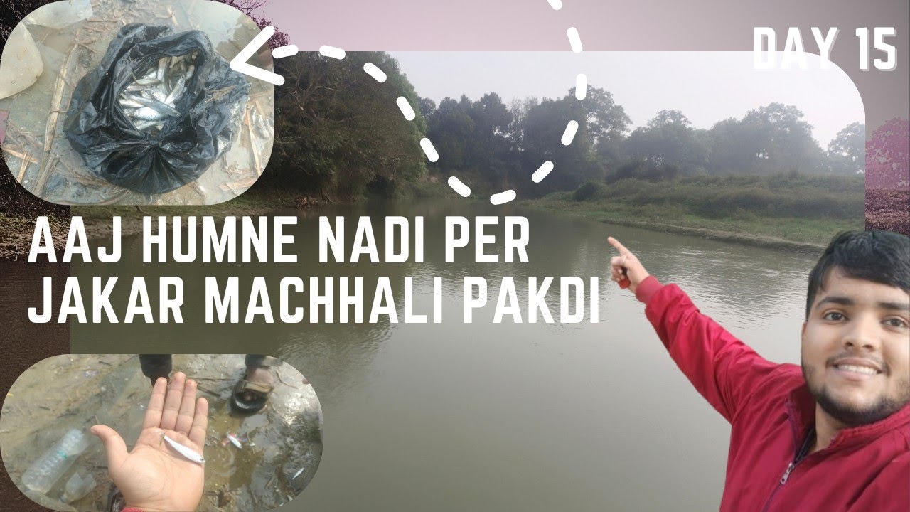 AAJ HUMNE NADI PER JAKAR MACHHALI PAKDI #trending #machhali pakdi # ...