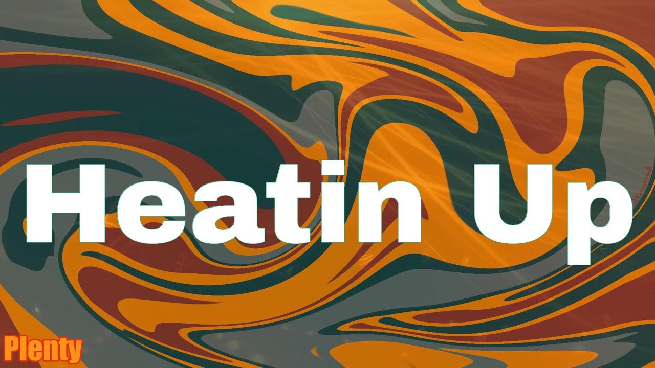 Heatin Up - Lil Baby (Lyrics) - YouTube