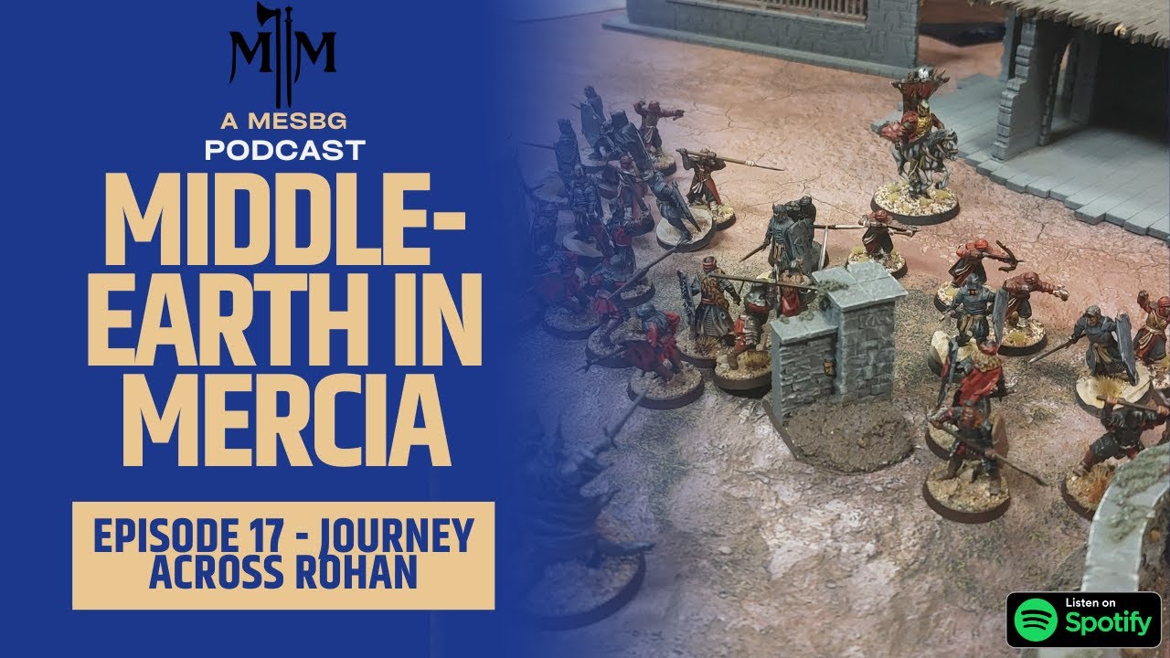 Journey Across Rohan - Episode 17 | MESBG Podcast | Middle Earth ...