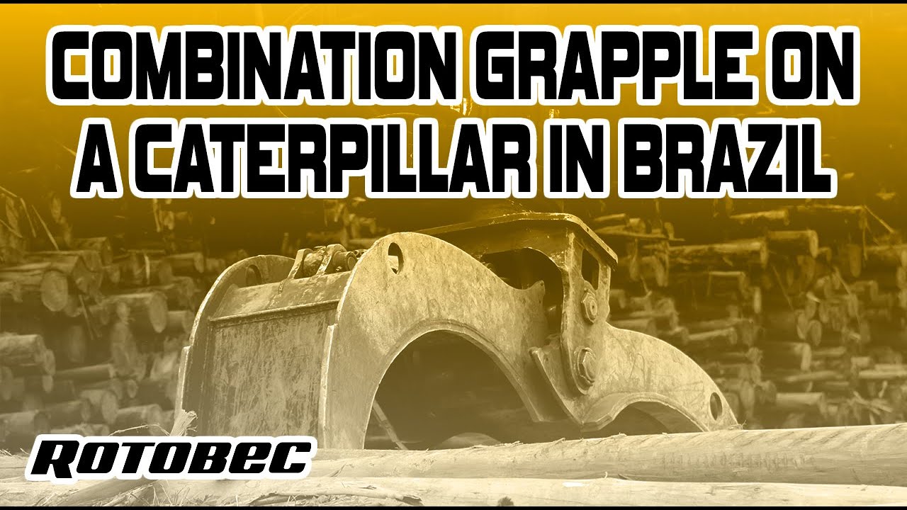 Rotobec combination grapple on a Caterpillar working in Brazil ...