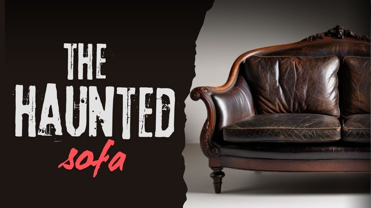 paranormal ghost activity | haunted sofa | eerie story - YouTube