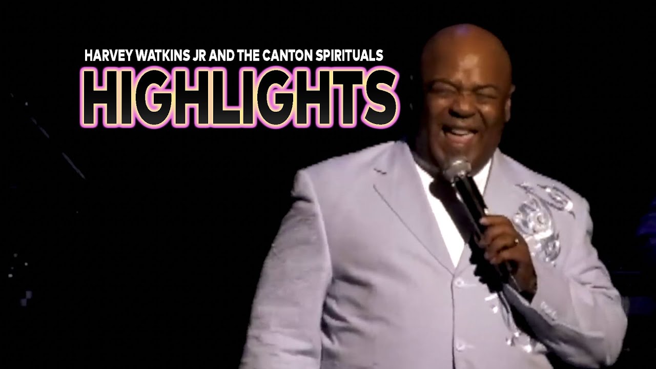 Harvey Watkins Jr And The Canton Spirituals #highlights - YouTube