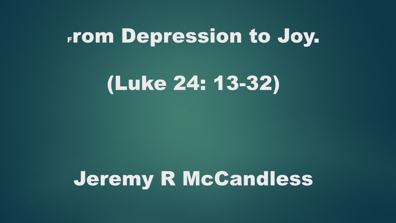 From Depression to Joy. The Road to Emmaus. (Luke 24: 13-32) - YouTube