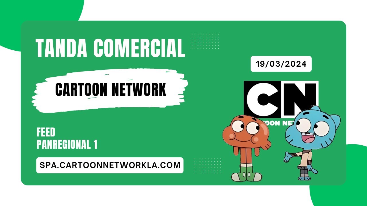 Tanda Comercial Cartoon Network Latino (Feed Panregional 1) - 19/03 ...