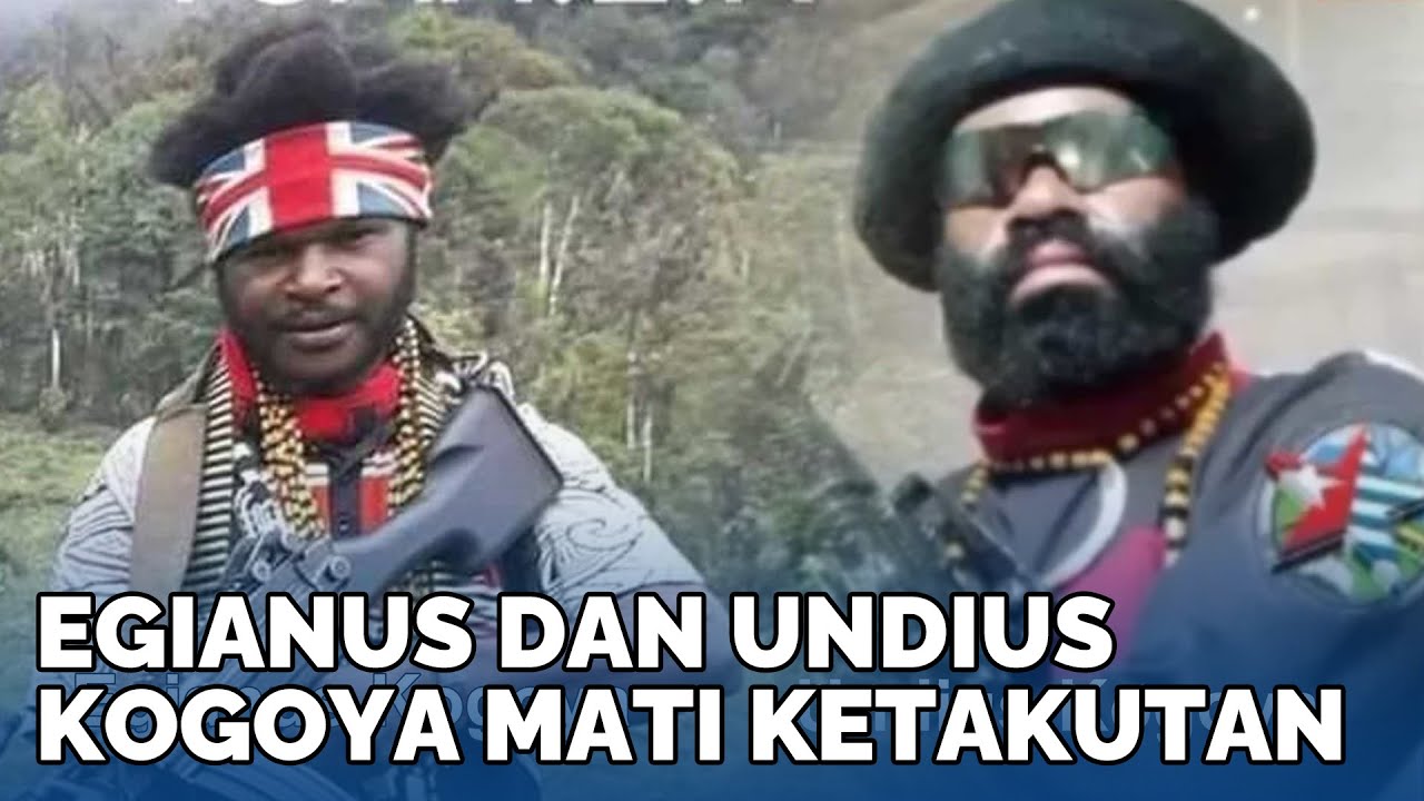 EGIANUS dan UNDIUS Kogoya Kini Mati Ketakutan Diburu 5 Pasukan Elit ...